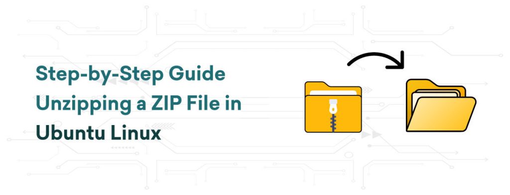 Step By Step Guide Unzipping A Zip File In Ubuntu Linux