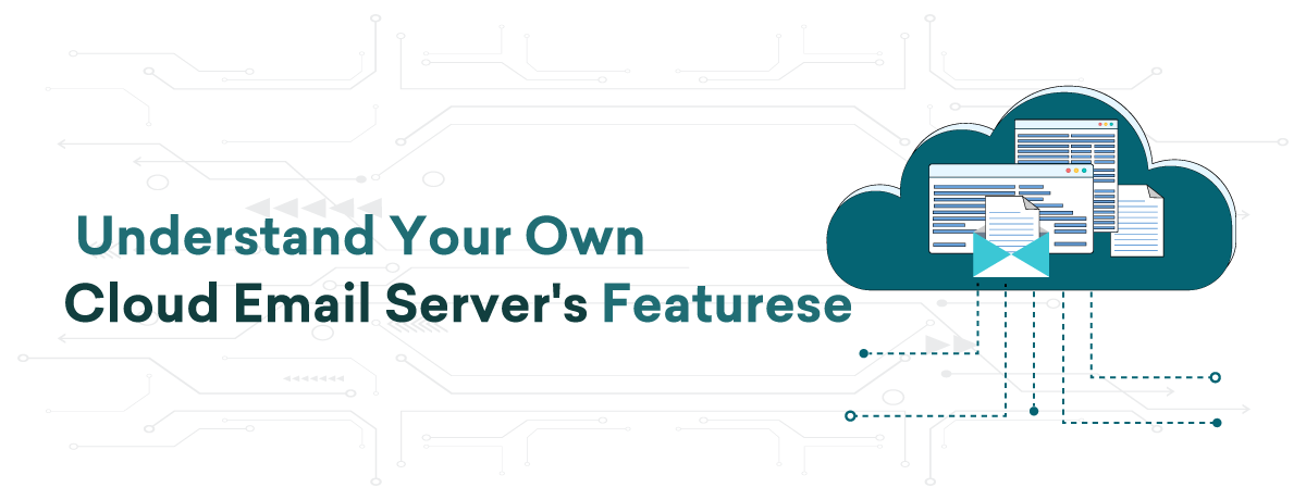 Understand Your Own Cloud Email Server's Features